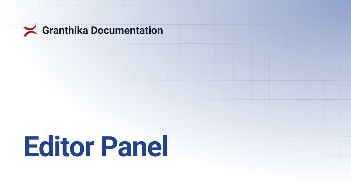 Editor Panel | Granthika Documentation